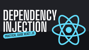 Dependency Injection in React: A Practical Guide